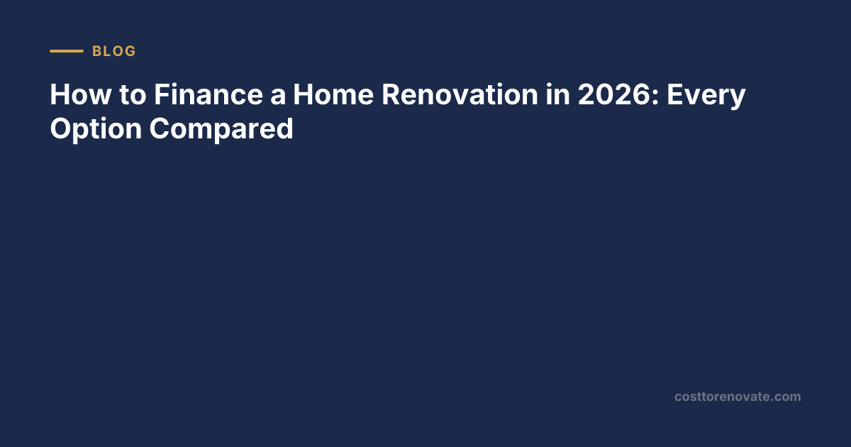 How to Finance a Home Renovation in 2026: Every Option Compared | Cost ...